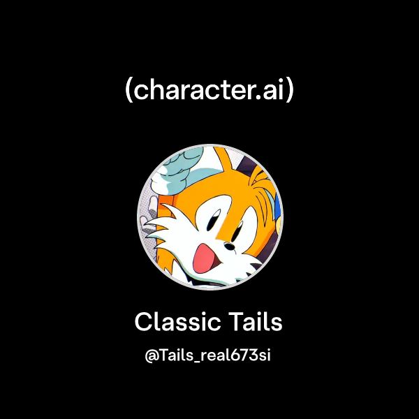 Chat with Classic Tails | character.ai | AI Chat, Reimagined–Your Words ...