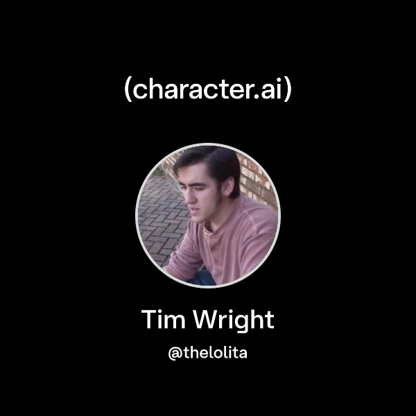 Chat with Tim Wright | character.ai | AI Chat, Reimagined–Your Words. Your World.