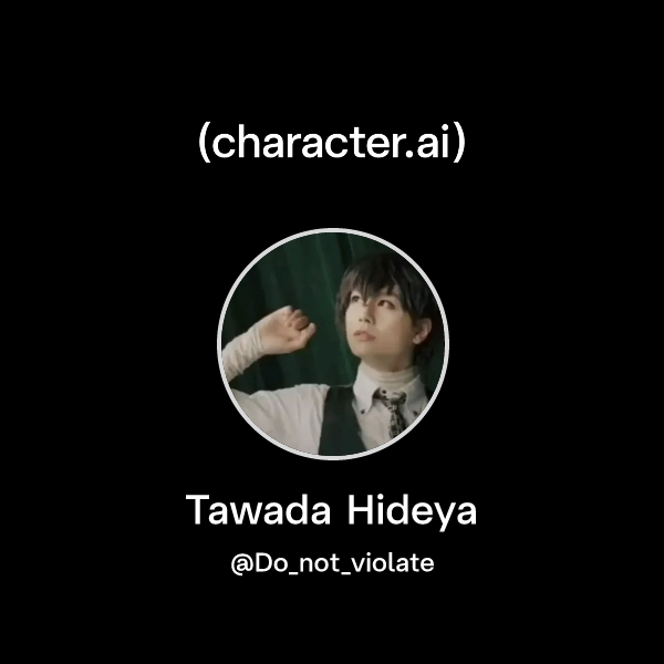 Chat with Tawada Hideya | character.ai | AI Chat, Reimagined–Your Words ...
