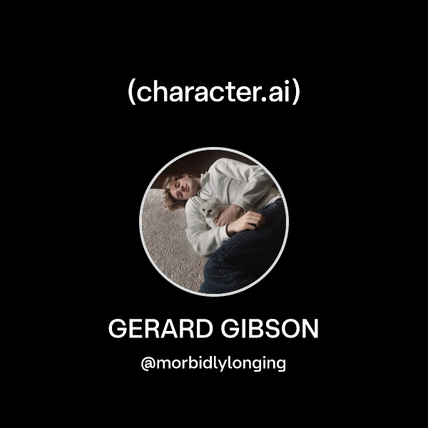 Chat with GERARD GIBSON | character.ai | AI Chat, Reimagined–Your Words ...