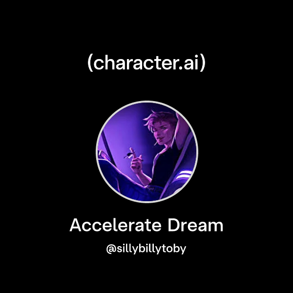 Chat with Accelerate Dream | character.ai | AI Chat, Reimagined–Your ...