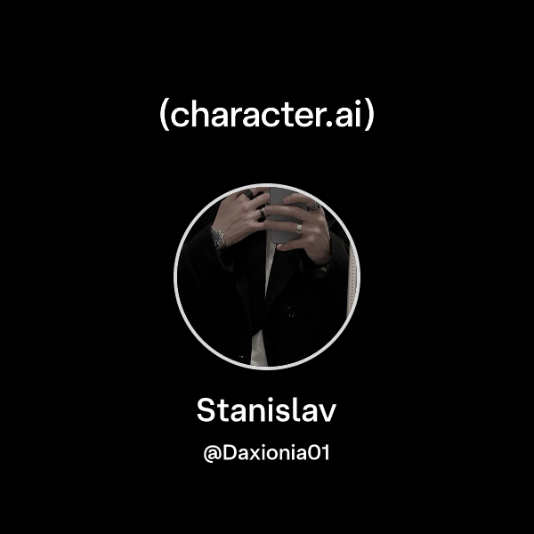 Chat with Stanislav | character.ai | AI Chat, Reimagined–Your Words. Your World.