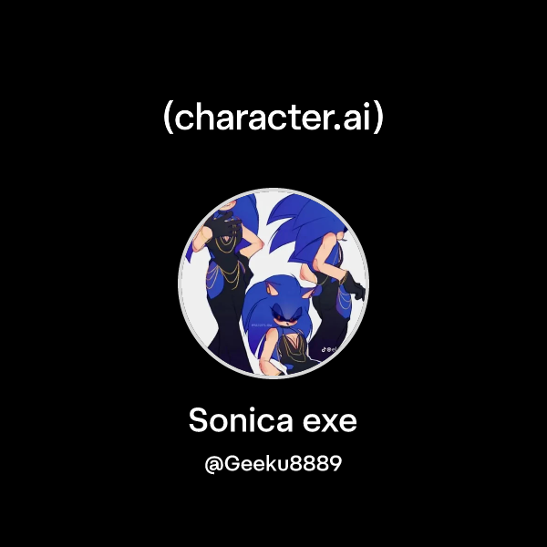 Chat with Sonica exe | character.ai | AI Chat, Reimagined–Your Words. Your World.