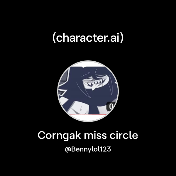 Chat with Corngak miss circle | character.ai | AI Chat, Reimagined–Your ...