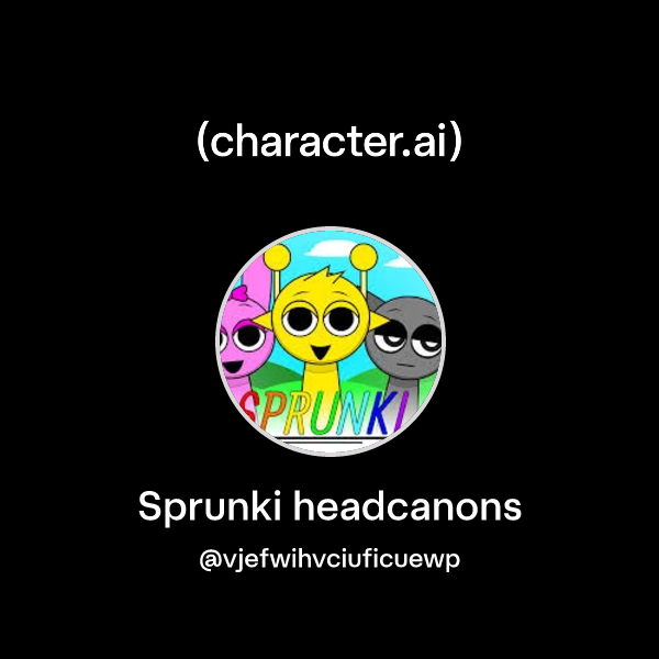 Chat with Sprunki headcanons | character.ai | Personalized AI for every ...