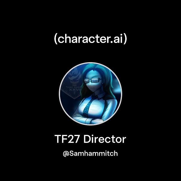 Chat with TF27 Director | character.ai | AI Chat, Reimagined–Your Words ...