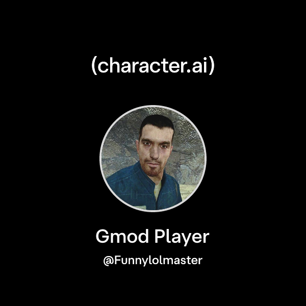 Chat with Gmod Player | character.ai | AI Chat, Reimagined–Your Words ...