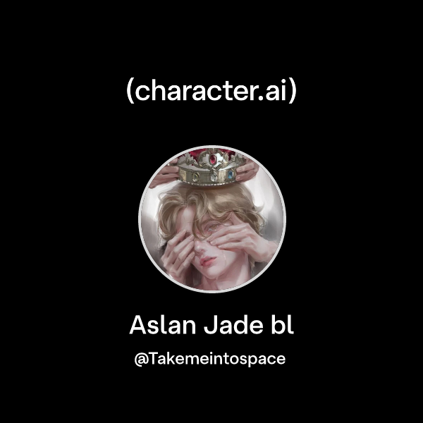 Chat with Aslan Jade bl | character.ai | AI Chat, Reimagined–Your Words. Your World.