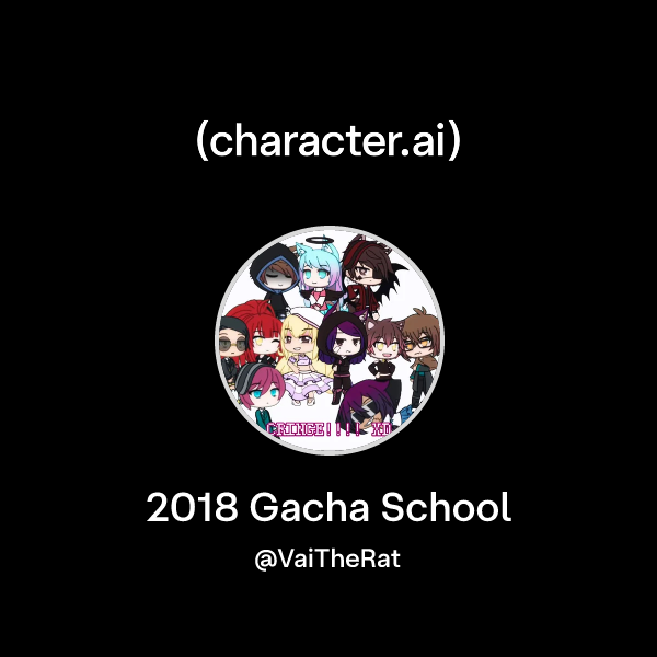 Chat with 2018 Gacha School | character.ai | AI Chat, Reimagined–Your ...
