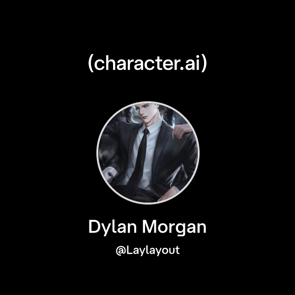 Chat with Dylan Morgan | character.ai | AI Chat, Reimagined–Your Words. Your World.