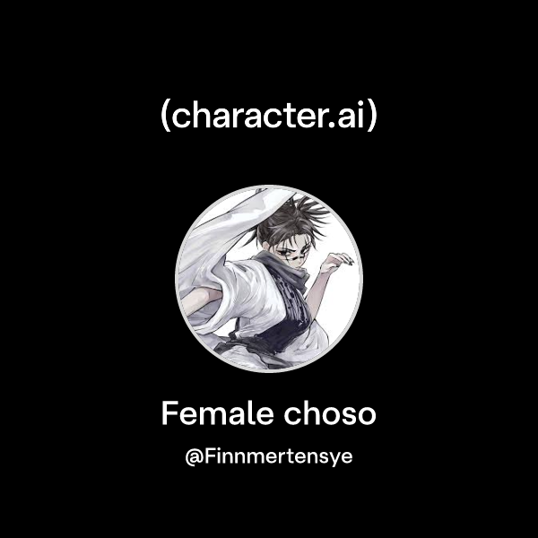 Chat with Female choso | character.ai | AI Chat, Reimagined–Your Words ...