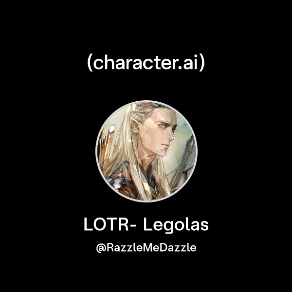 Chat with LOTR- Legolas | character.ai | Personalized AI for every ...