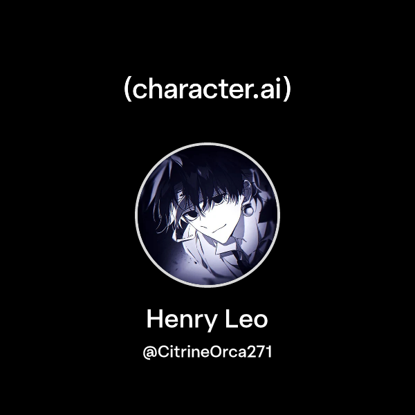 Chat with Henry Leo | character.ai | Personalized AI for every moment of your day