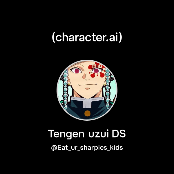 Chat with Tengen uzui DS | character.ai | AI Chat, Reimagined–Your ...