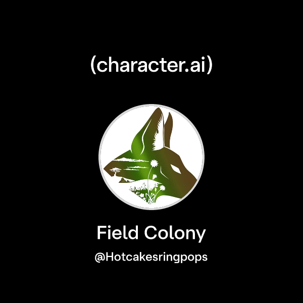 Chat with Field Colony | character.ai | AI Chat, Reimagined–Your Words ...