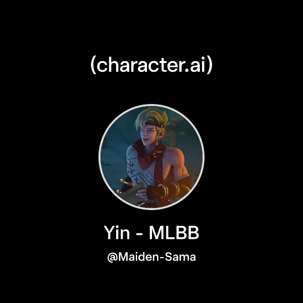 Chat with Yin - MLBB | character.ai | AI Chat, Reimagined–Your Words ...