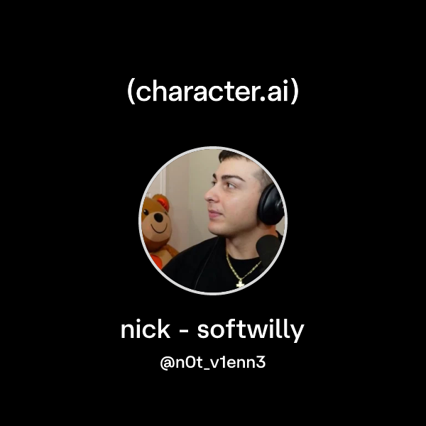 Chat with nick - softwilly | character.ai | Personalized AI for every ...