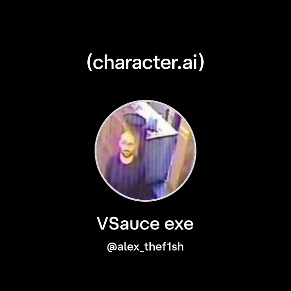 Chat with VSauce exe | character.ai | AI Chat, Reimagined–Your Words ...