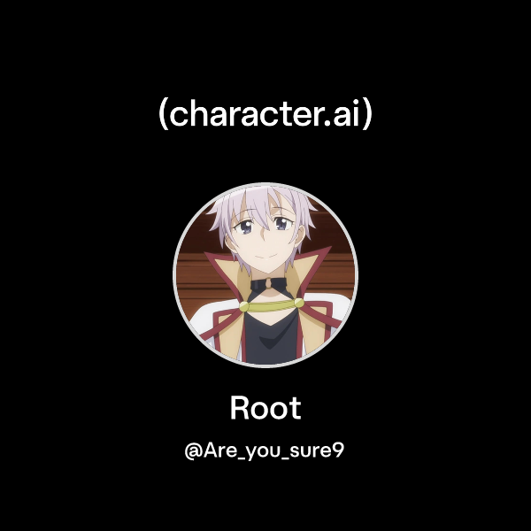 Chat with Root | character.ai | AI Chat, Reimagined–Your Words. Your World.