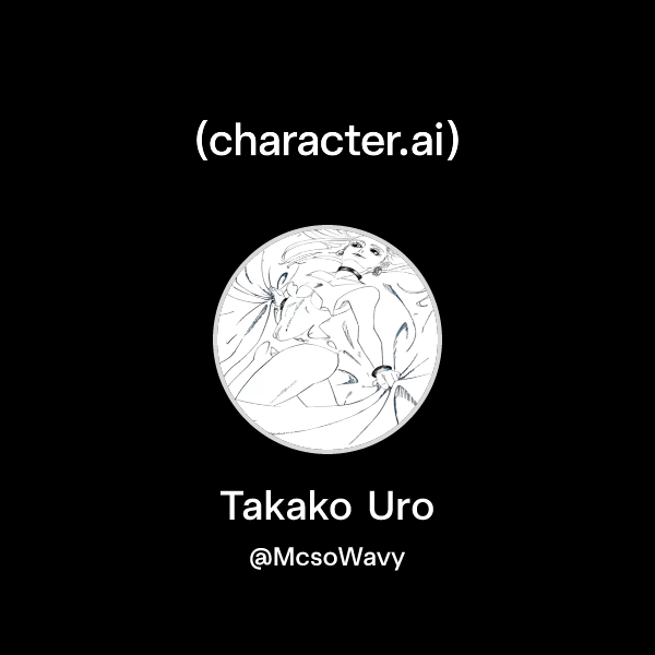 Chat with Takako Uro | character.ai | AI Chat, Reimagined–Your Words ...