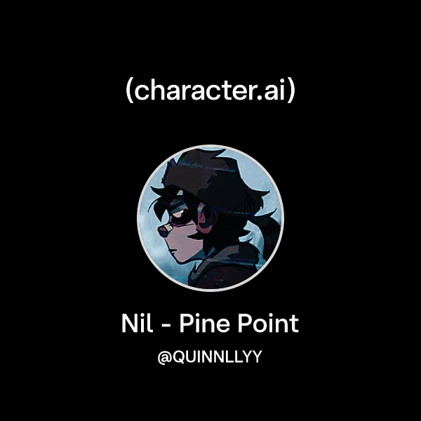 Chat with Nil - Pine Point | character.ai | AI Chat, Reimagined–Your ...