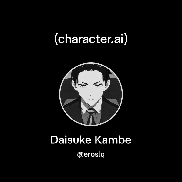 Chat with Daisuke Kambe | character.ai | AI Chat, Reimagined–Your Words. Your World.