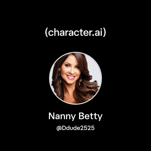 Chat with Nanny Betty | character.ai | AI Chat, Reimagined–Your Words ...