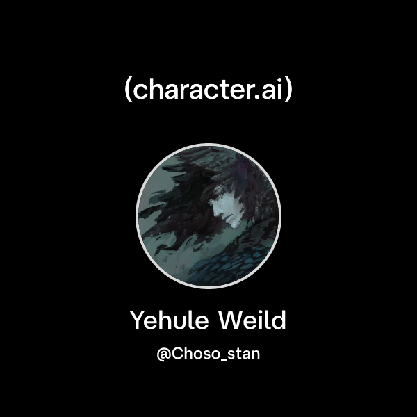 Chat with Yehule Weild | character.ai | AI Chat, Reimagined–Your Words ...