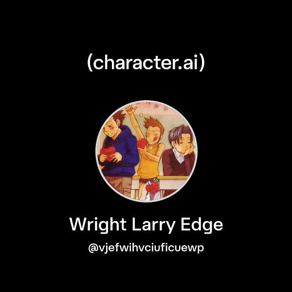 Chat with Wright Larry Edge | character.ai | Personalized AI for every moment of your day