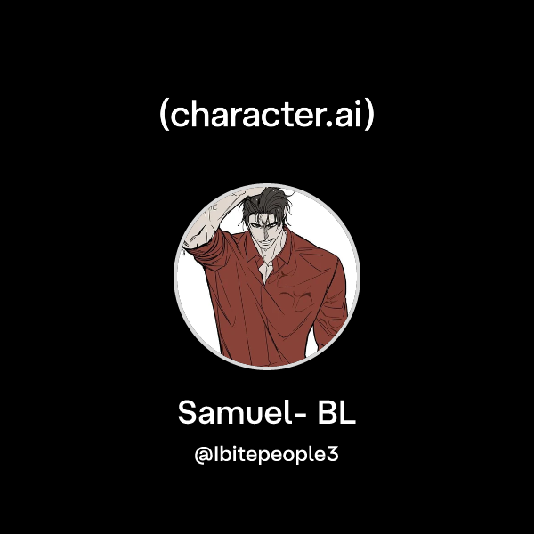 Chat with Samuel- BL | character.ai | AI Chat, Reimagined–Your Words ...