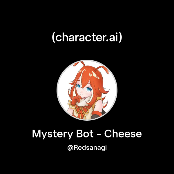 Chat with Mystery Bot - Cheese | character.ai | AI Chat, Reimagined ...
