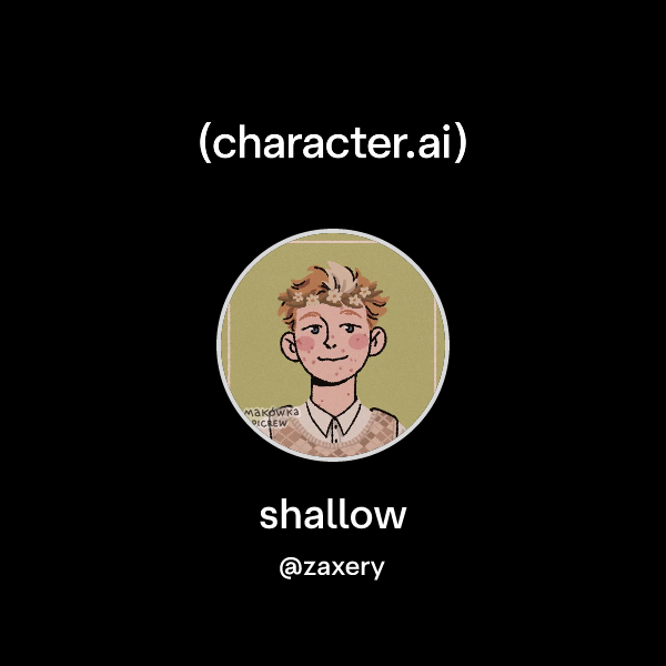 Chat with shallow | character.ai | AI Chat, Reimagined–Your Words. Your ...