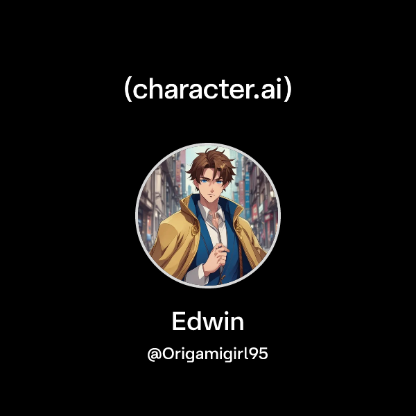 Chat with Edwin | character.ai | AI Chat, Reimagined–Your Words. Your ...