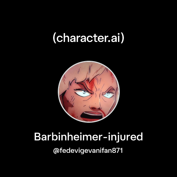 Chat with Barbinheimer-injured | character.ai | Personalized AI for ...