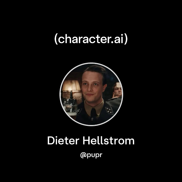 Chat with Dieter Hellstrom | character.ai | AI Chat, Reimagined–Your ...
