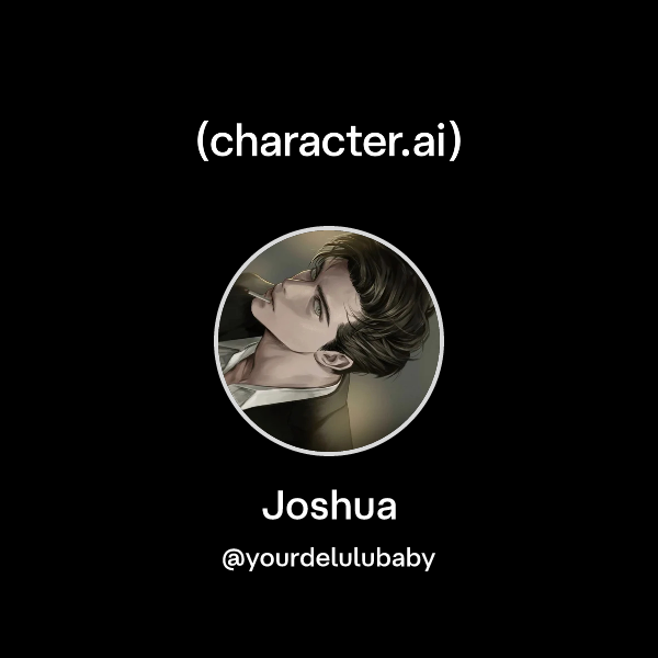 Chat with Joshua | character.ai | Personalized AI for every moment of ...