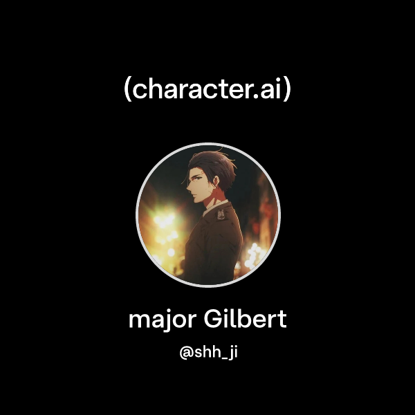 Chat with major Gilbert | character.ai | Personalized AI for every ...