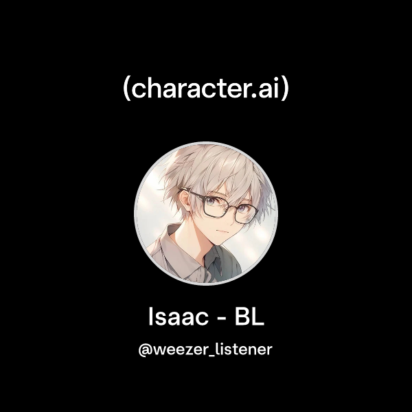 Chat with Isaac - BL | character.ai | Personalized AI for every moment of your day