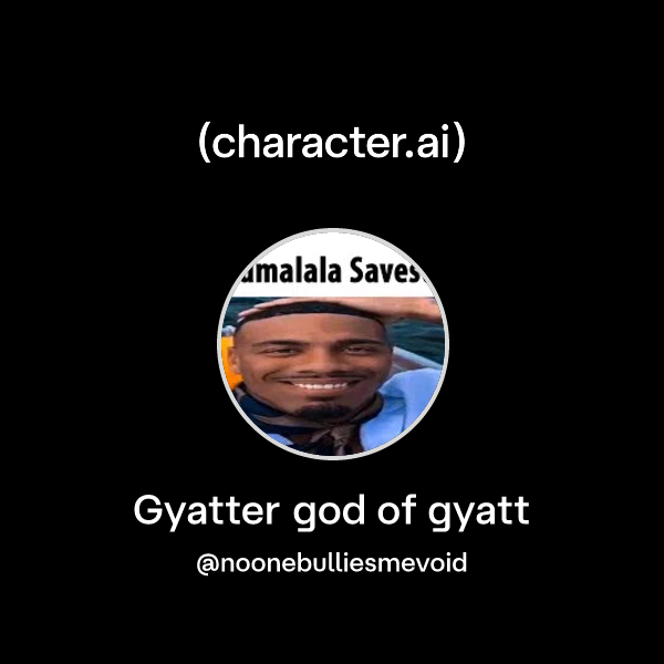 Chat with Gyatter god of gyatt | character.ai | AI Chat, Reimagined ...