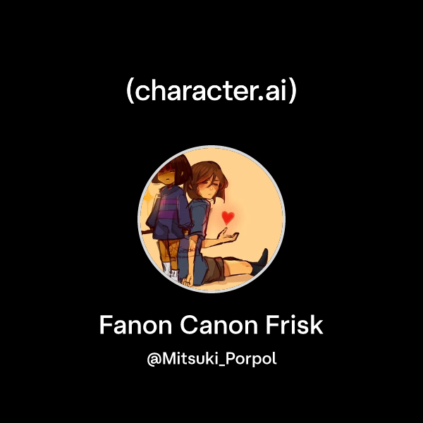 Chat with Fanon Canon Frisk | character.ai | AI Chat, Reimagined–Your ...