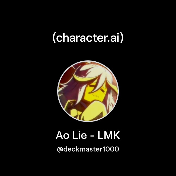 Chat with Ao Lie - LMK | character.ai | AI Chat, Reimagined–Your Words ...