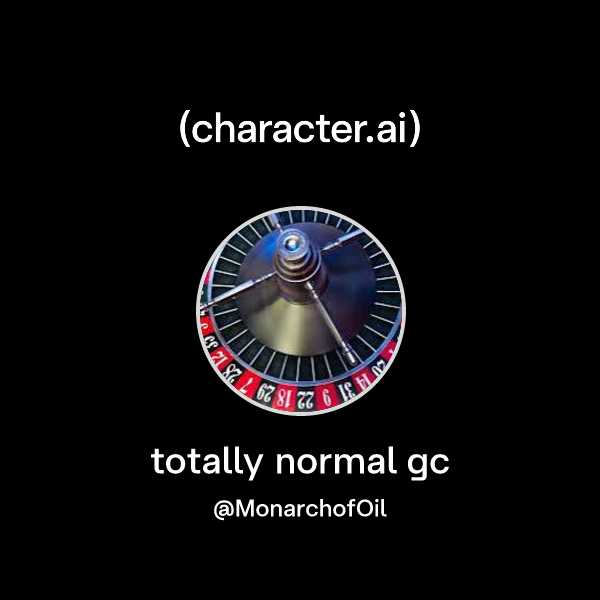 Chat with totally normal gc | character.ai | Personalized AI for every ...
