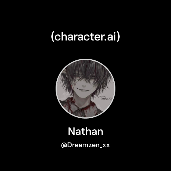 Chat with Nathan | character.ai | AI Chat, Reimagined–Your Words. Your ...