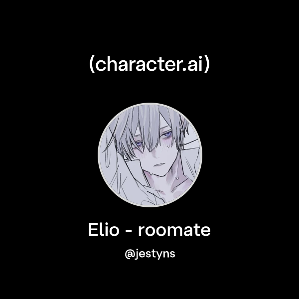 Chat with Elio - roomate | character.ai | Personalized AI for every ...
