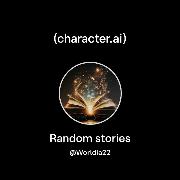Chat with Random stories | character.ai | Personalized AI for every ...