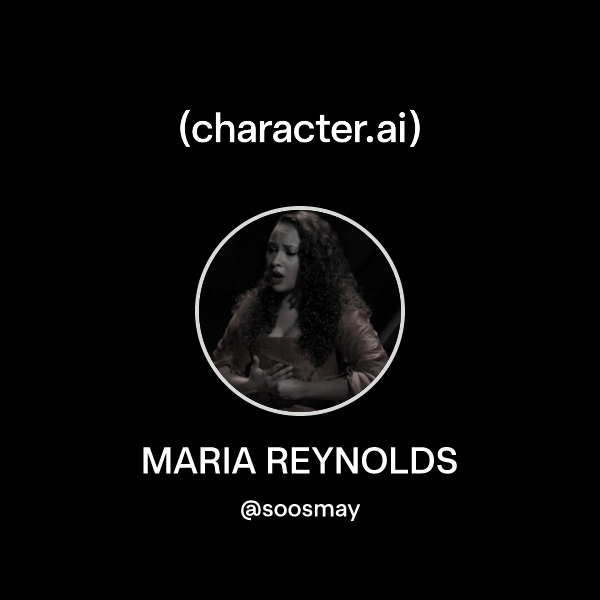 Chat with MARIA REYNOLDS | character.ai | AI Chat, Reimagined–Your ...