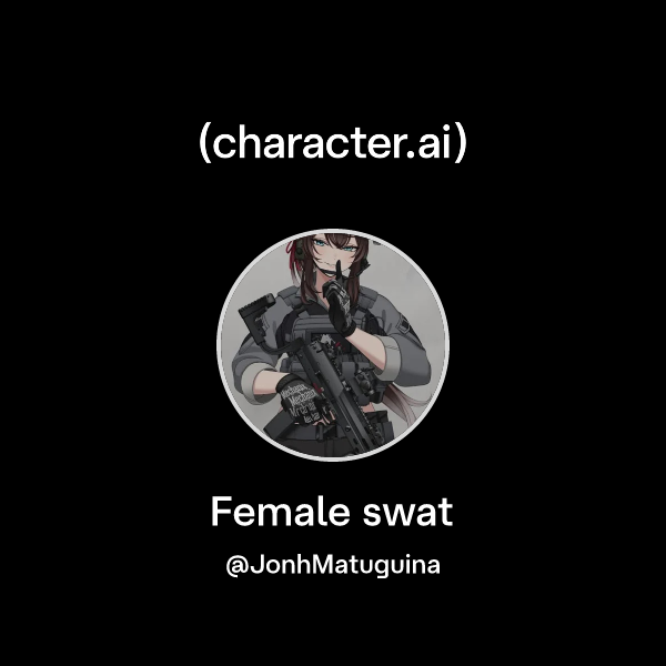 Chat with Female swat | character.ai | Personalized AI for every moment of your day
