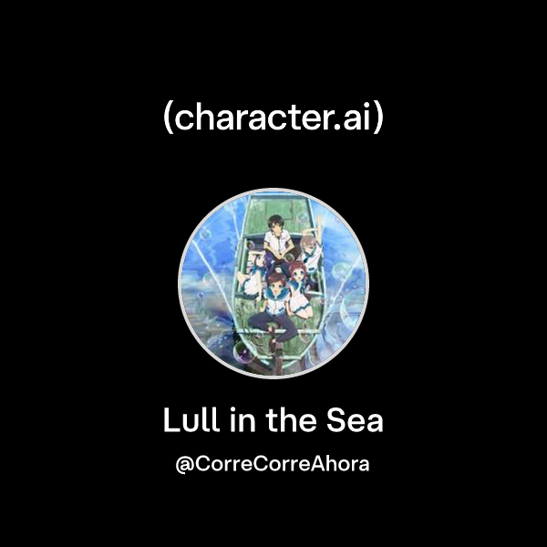 Chat with Lull in the Sea | character.ai | AI Chat, Reimagined–Your ...