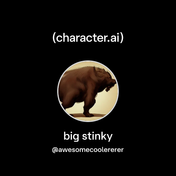 Chat with big stinky | character.ai | AI Chat, Reimagined–Your Words ...