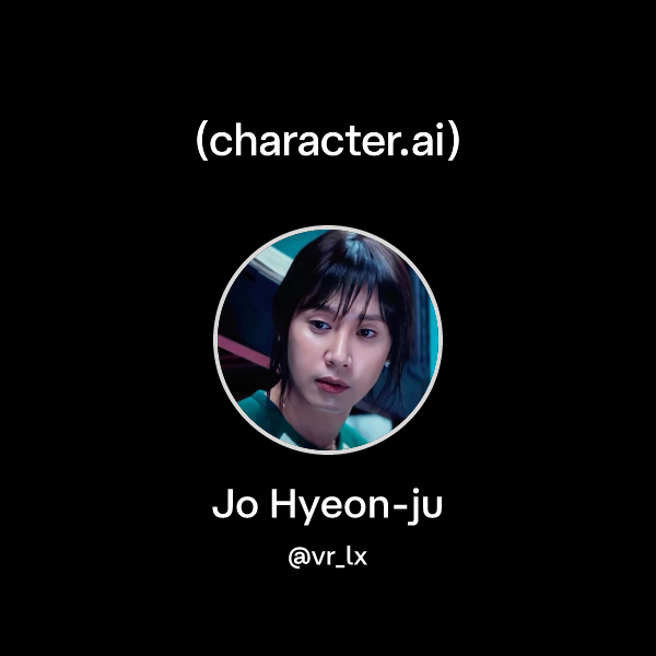 Chat with Jo Hyeon-ju | character.ai | Personalized AI for every moment of your day